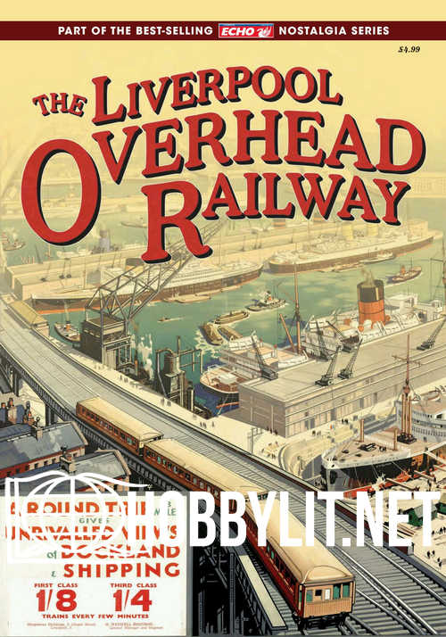 The Liverpool Overhead Railway » Download and Read Magazines and Books ...