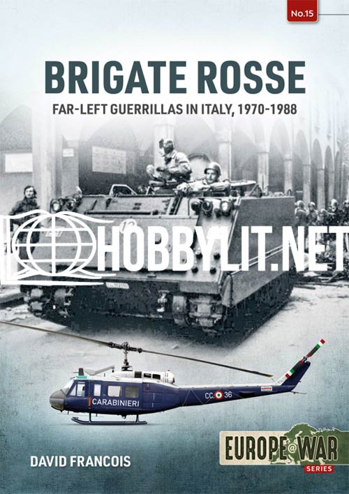 Brigate Rosse. Far-Left Guerillas in Italy, 1970-1988. Europe at War ...