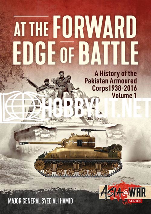 At the Forward Edge of Battle: A History of the Pakistan Armoured Corps ...
