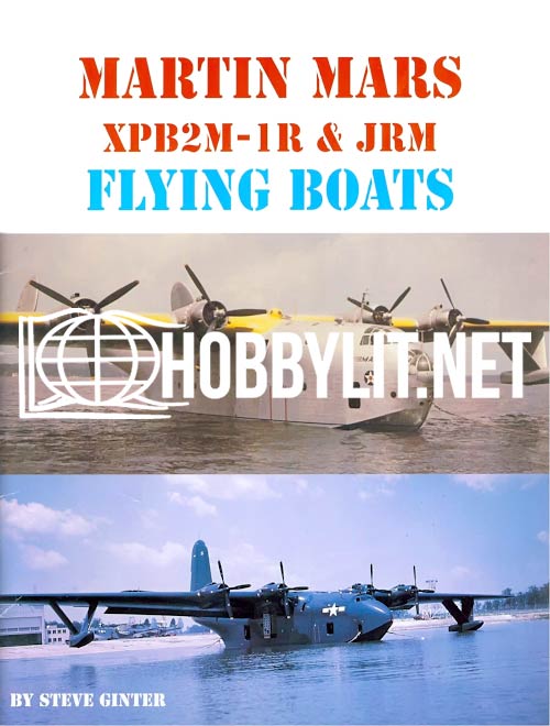 Martin Mars XPB2M-1R & JRM. Naval Fighters Series No.29