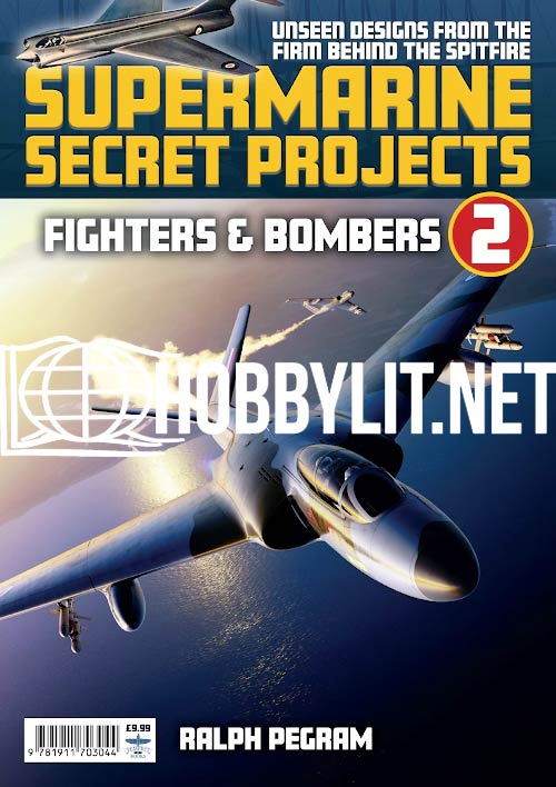Fighters & Bombers. Supermarine Secret Projects Series Vol.2