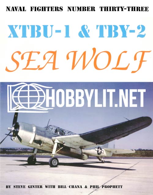 XTBU-1 & TBY-2 Sea Wolf. Naval Fighters Series Number 33