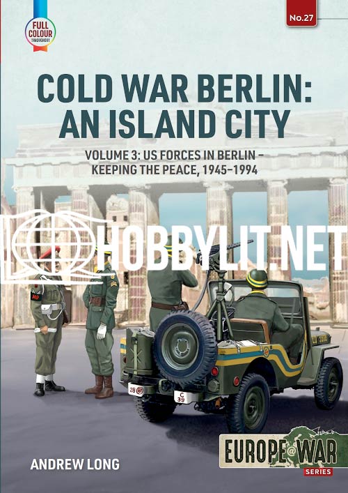 Cold War Berlin: An Island City Volume 3 US Forces in Berlin – keeping ...