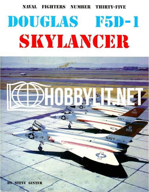 Douglas F5D-1 Skylancer. Naval Fighters Series No 35