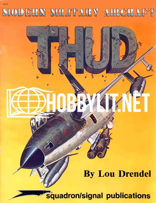 THUD by Lou Drendel. Modern Military Aircraft Series 5004