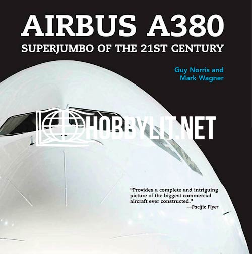 Airbus A380. Superjumbo of the 21st Century by Guy Norris and Mark Wagner