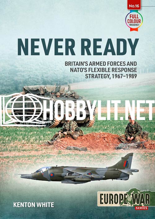 Never Ready. Britain’s Armed Forces and NATO’s Flexible Response ...