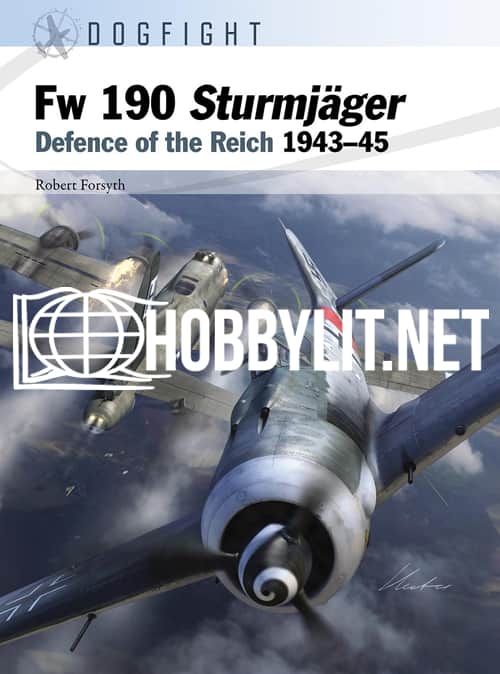 Fw 190 Sturmjager. Defence of the Reich 1943-1945